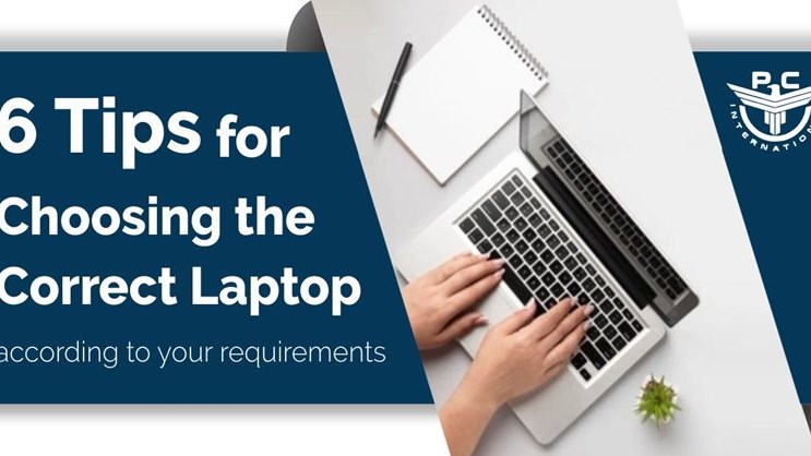 6 Tips for choosing the correct laptop according to your requirements ...
